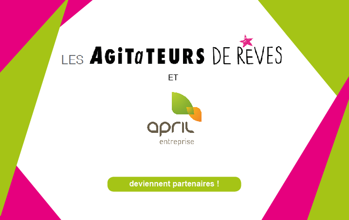 APRIL Entreprise soutient l’Association « les agitateurs de rêves ...